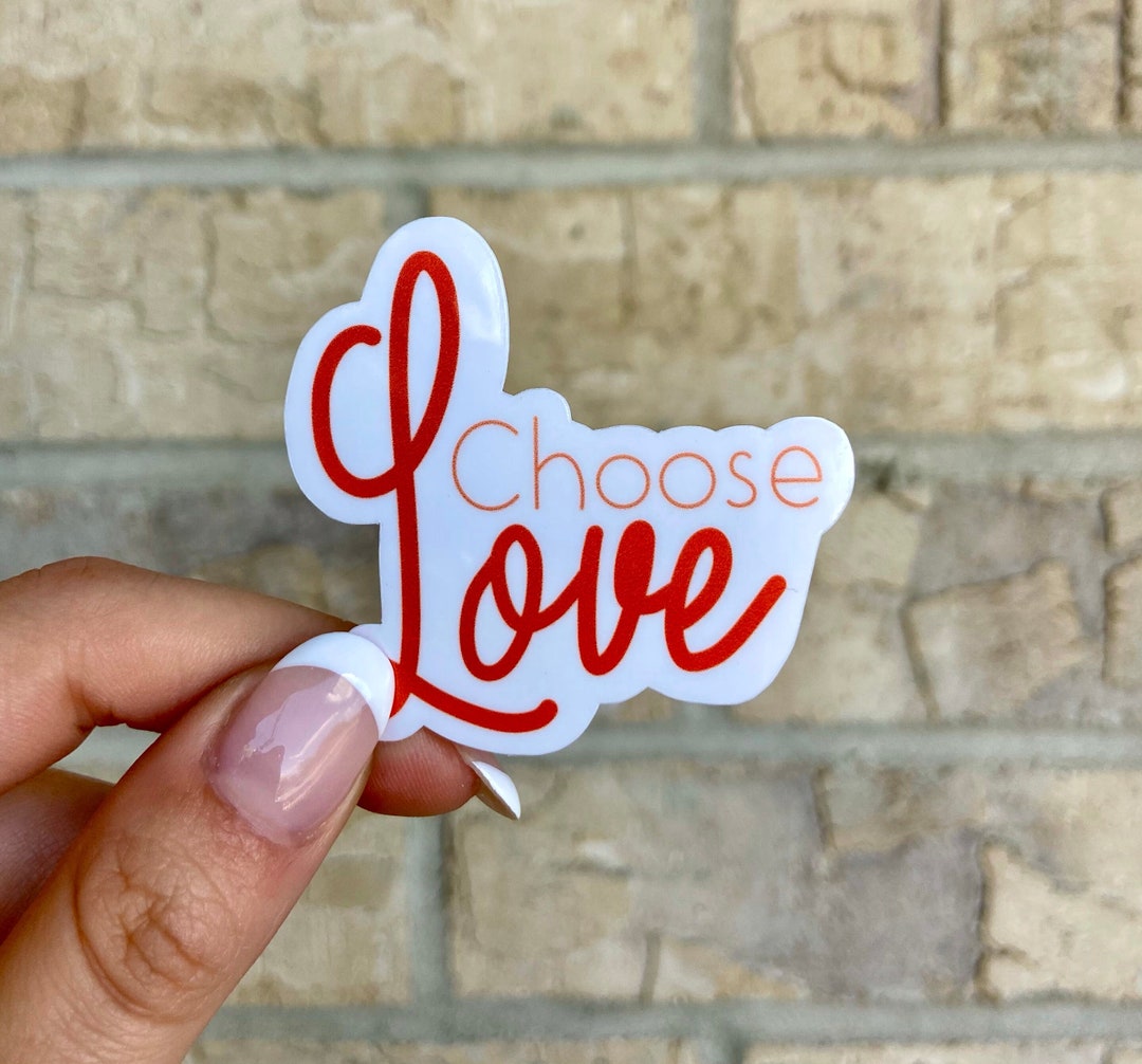 Choose Love Sticker: Glossy Water-resistant Vinyl, Laptop Decal - Etsy