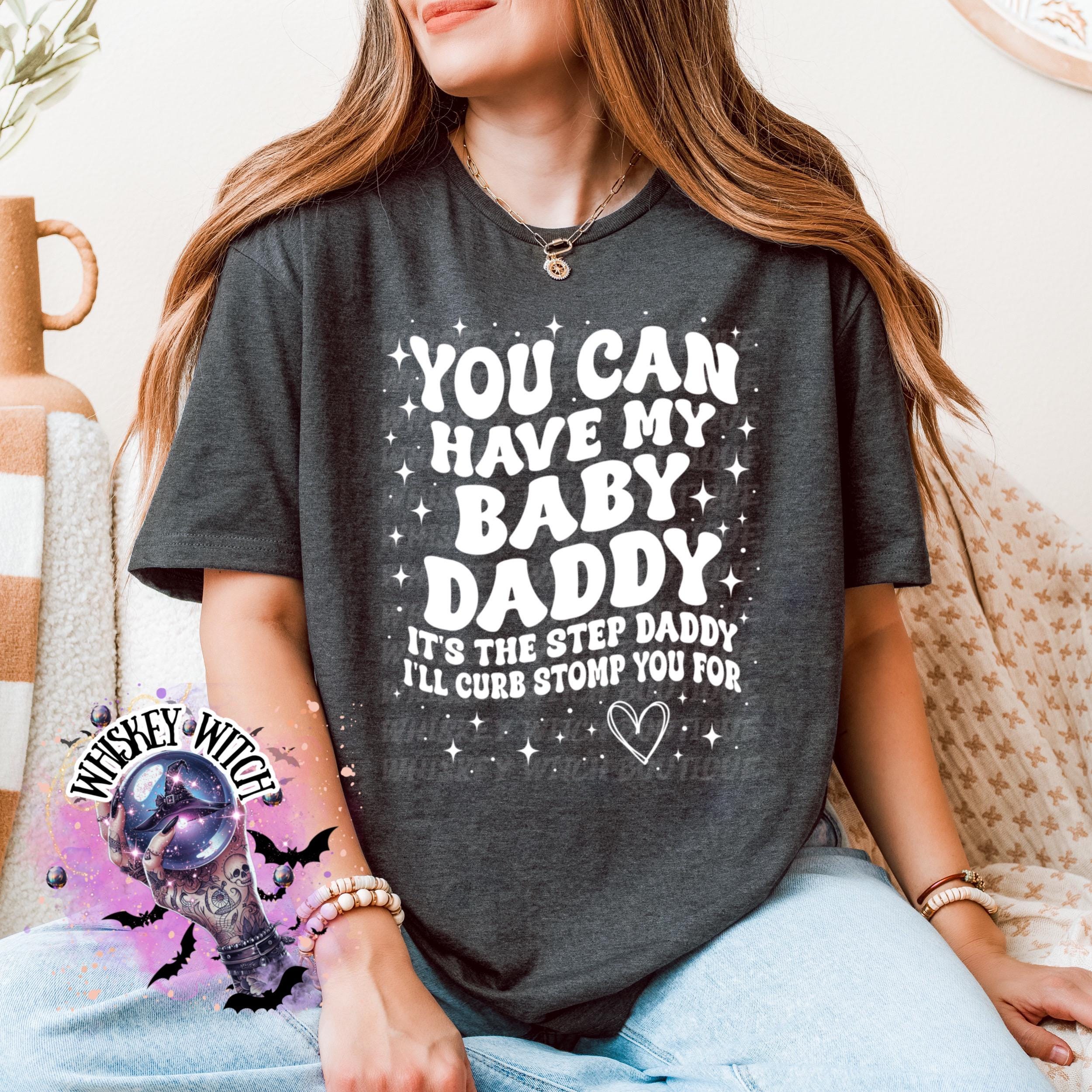 Funny Sarcastic Wavy Text Baby Daddy, Step Daddy Shirt, Mom Humor - Etsy