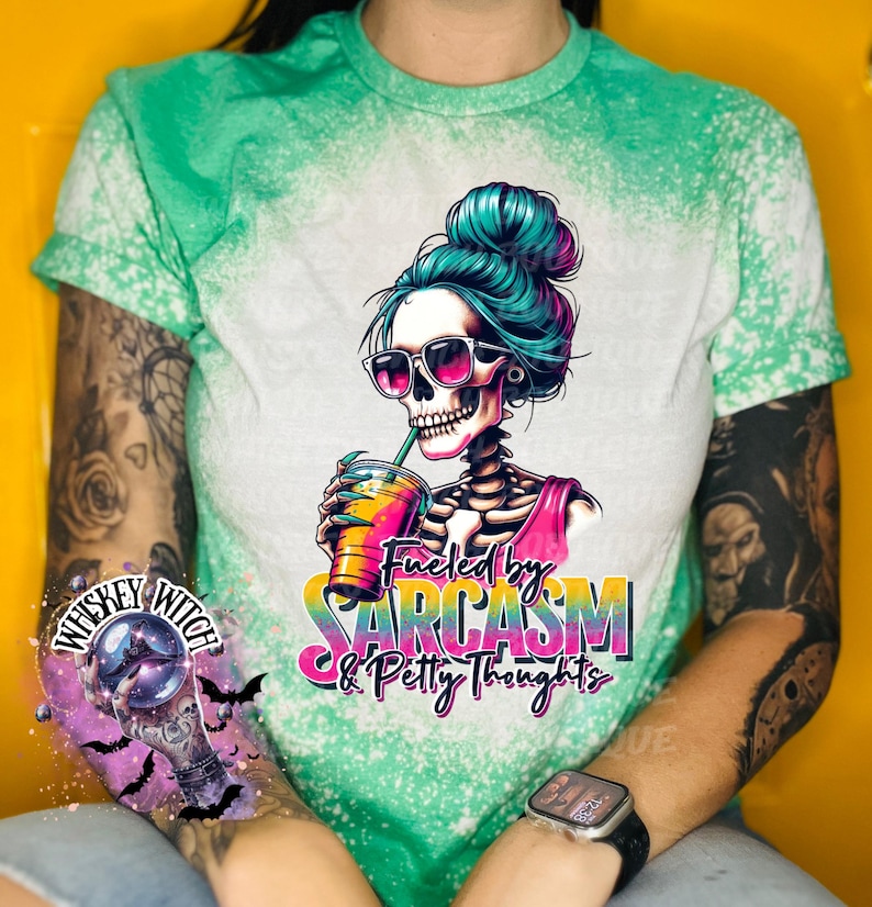 Fueled by Sarcasm & Petty Thoughts Skeleton Graphic Tee – Funny Sassy ...