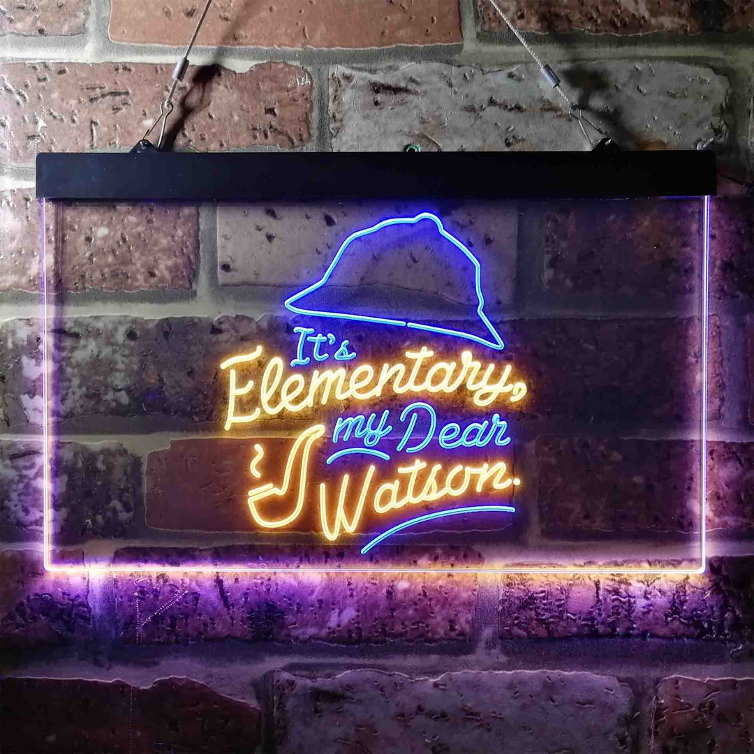 It's Elementary My Dear Watson Humor Room Dual Color LED Neon Sign St6 ...