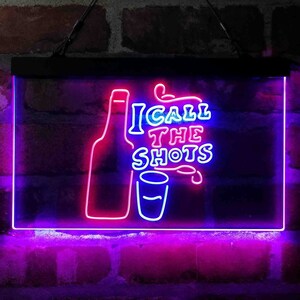 I Call the Shots Dual Color LED Neon Sign St6-i4073 - Etsy