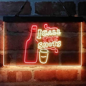 I Call the Shots Dual Color LED Neon Sign St6-i4073 - Etsy