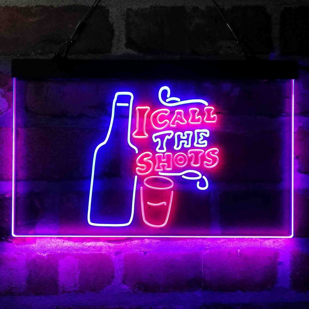 I Call the Shots Dual Color LED Neon Sign St6-i4073 - Etsy