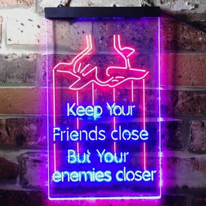Keep Your Friends Close but Your Enemies Closer Quotes Dual Color LED ...