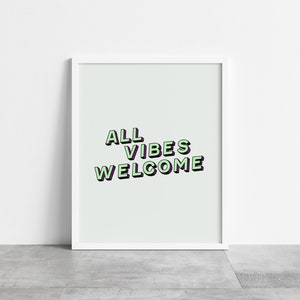 All Vibes Welcome Digital Art Print in Toothpaste | Quote Printable ...