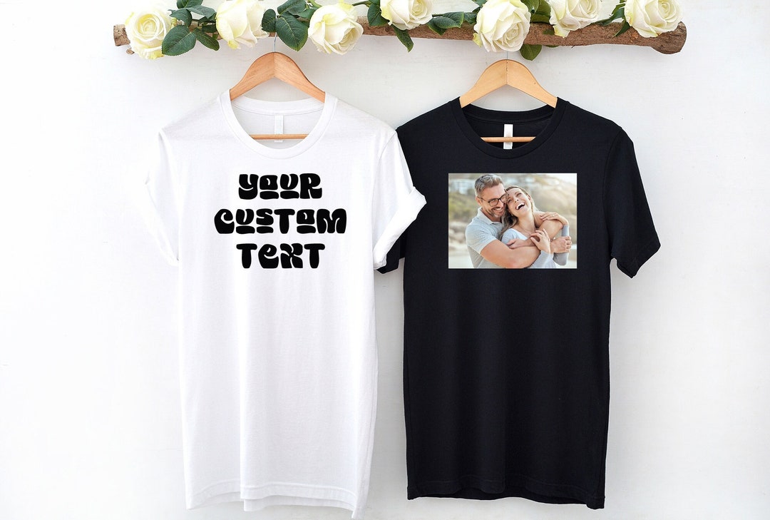 Custom Photo Text Tshirt, Personalized Gift T Shirt, Your Photo Logo ...