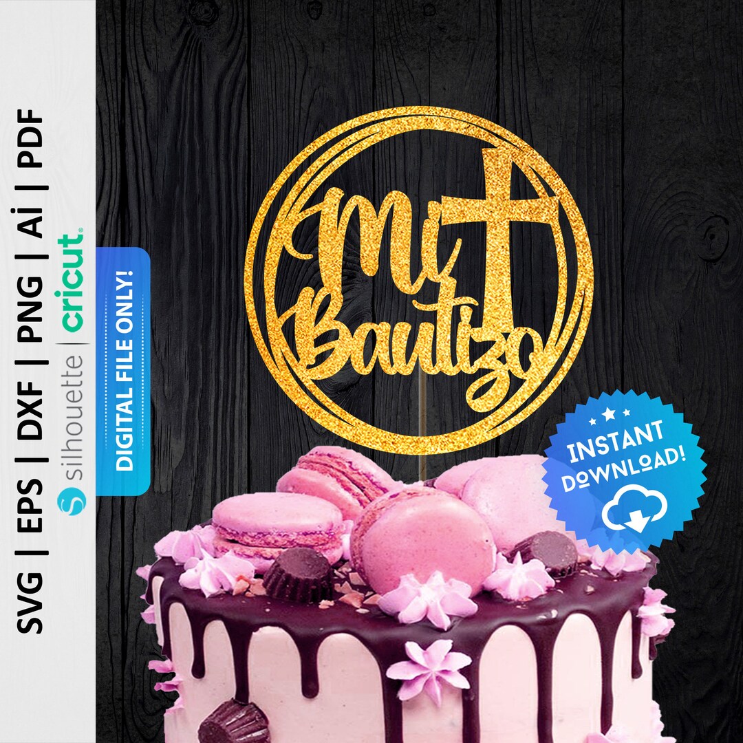 Mi Bautizo Cake Topper Svg File, Baptism Cake Topper Svg File - PD0256 ...