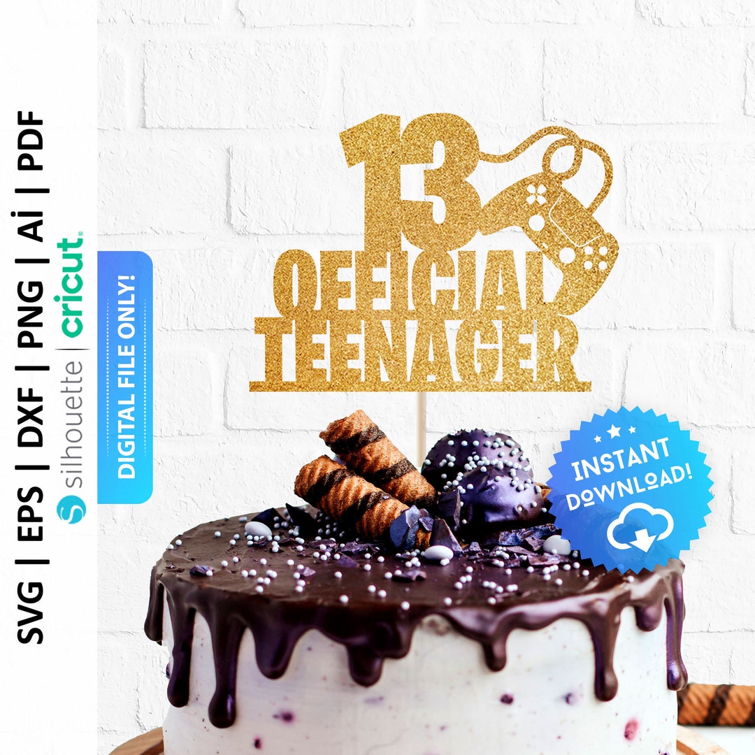 Official Teenager 13 Cake Topper Svg, 13th Birthday Cake Topper Svg ...