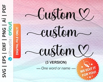 Custom Name Svg, Custom Word Svg, Custom Name Cut File, Custom Name ...