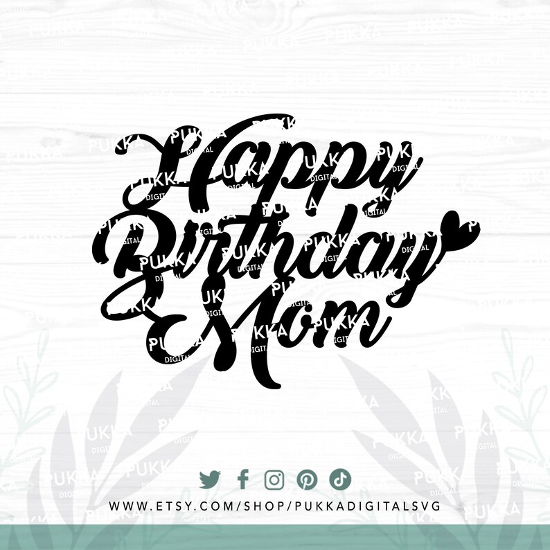 Happy Birthday Mom Svg Cake Topper Svg Happy Mothers Day - Etsy