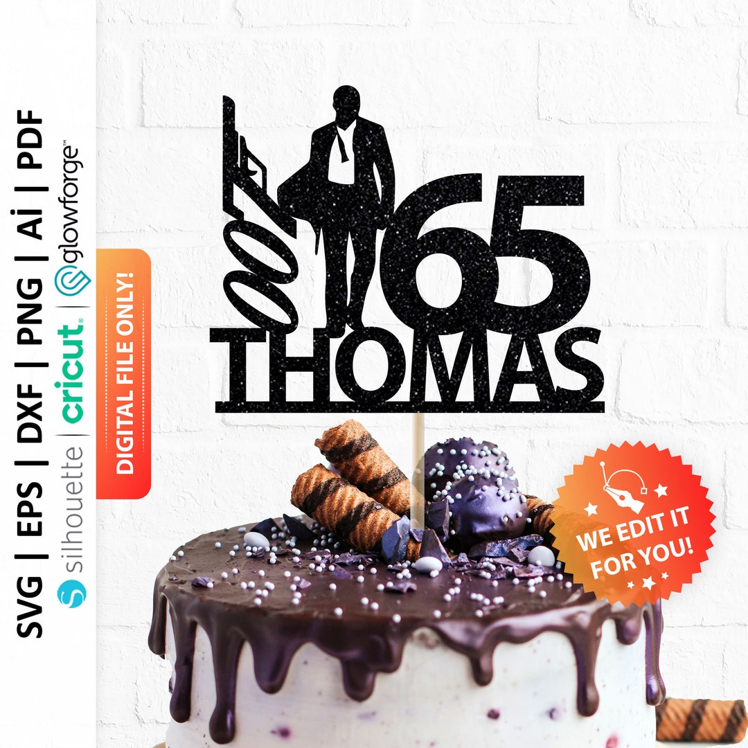 Custom 007 Cake Topper Svg, Personalized Name and Age Happy Birthday ...