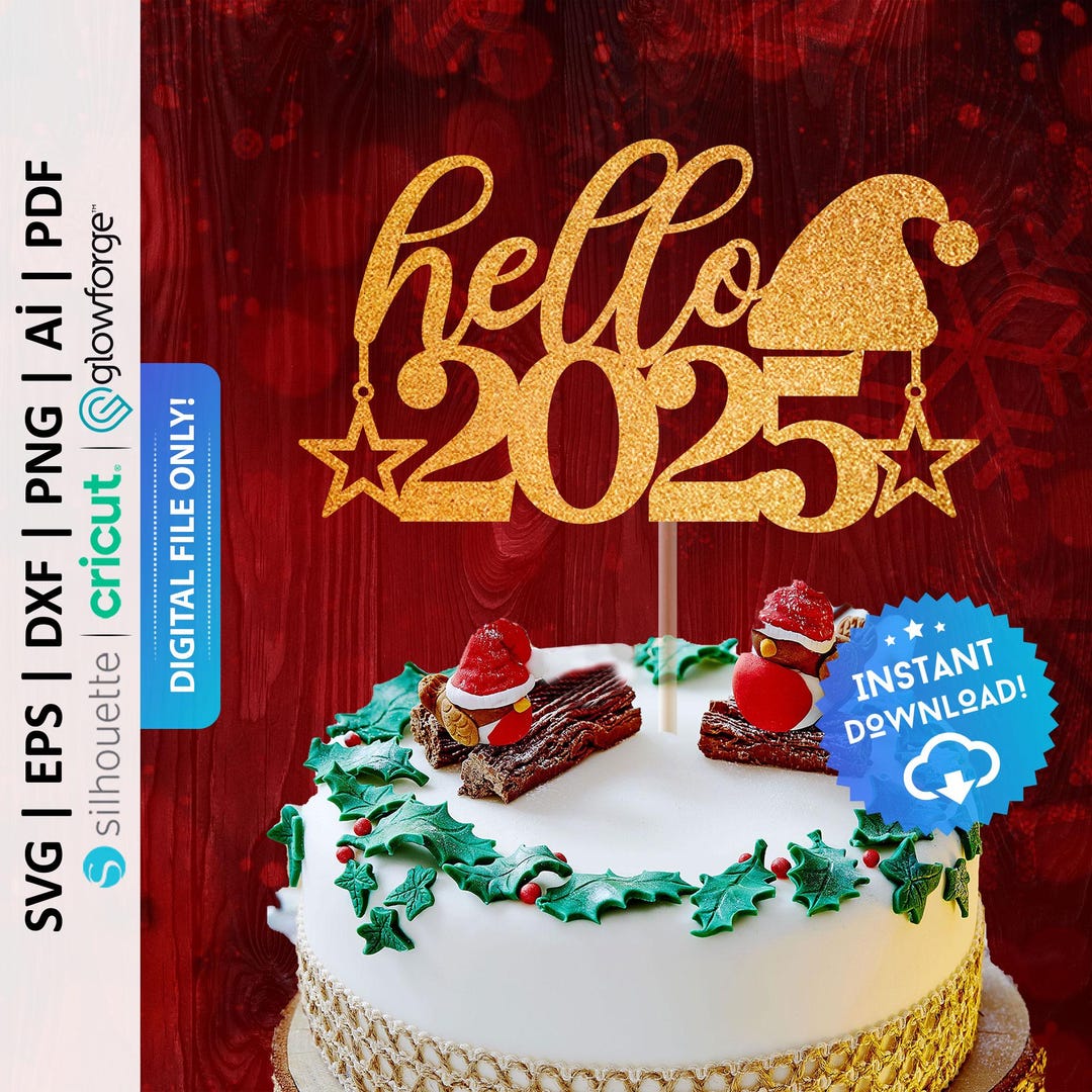 Hello 2025 Cake Topper Svg, Happy New Year Cake Topper, Hello 2025 ...