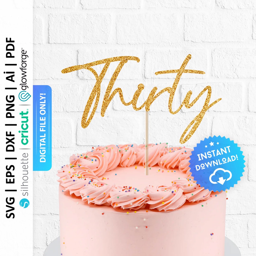 Thirty Cake Topper Svg, 30th Cake Topper Svg, Happy 30th Birthday ...