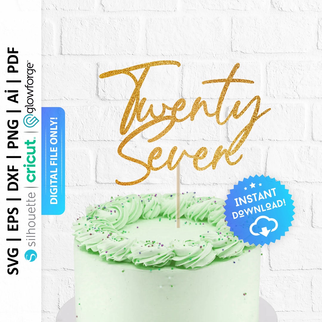 Twenty Seven Cake Topper Svg, 27th Birthday Cake Topper, 27th Birthday ...
