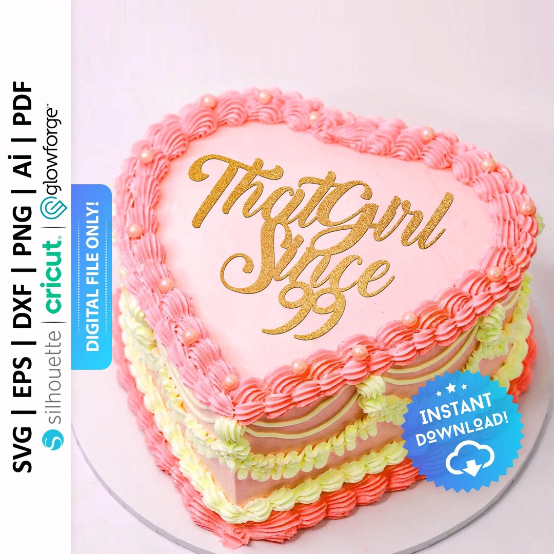 That Girl Since 99 Cake Topper Svg, Birthday Cake Charm, That Girl ...
