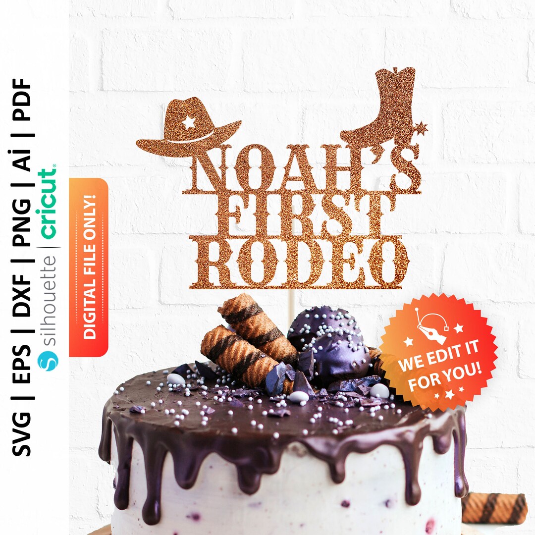 Personalized First Rodeo Birthday Cake Topper Svg, Cowboy Birthday Cake ...