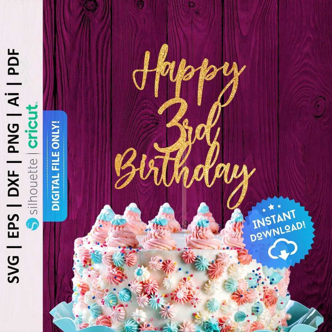 Happy 3rd Birthday Cake Topper Svg, Third Birthday Cake Topper Svg ...