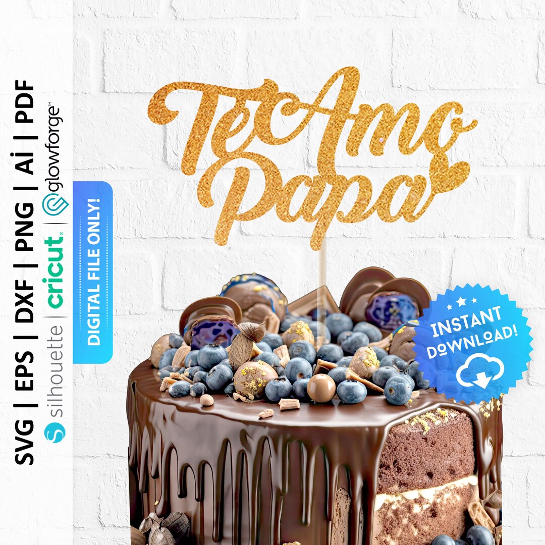 Te Amo Papa Cake Topper Svg, Happy Father's Day Cake Topper Svg, Daddy ...