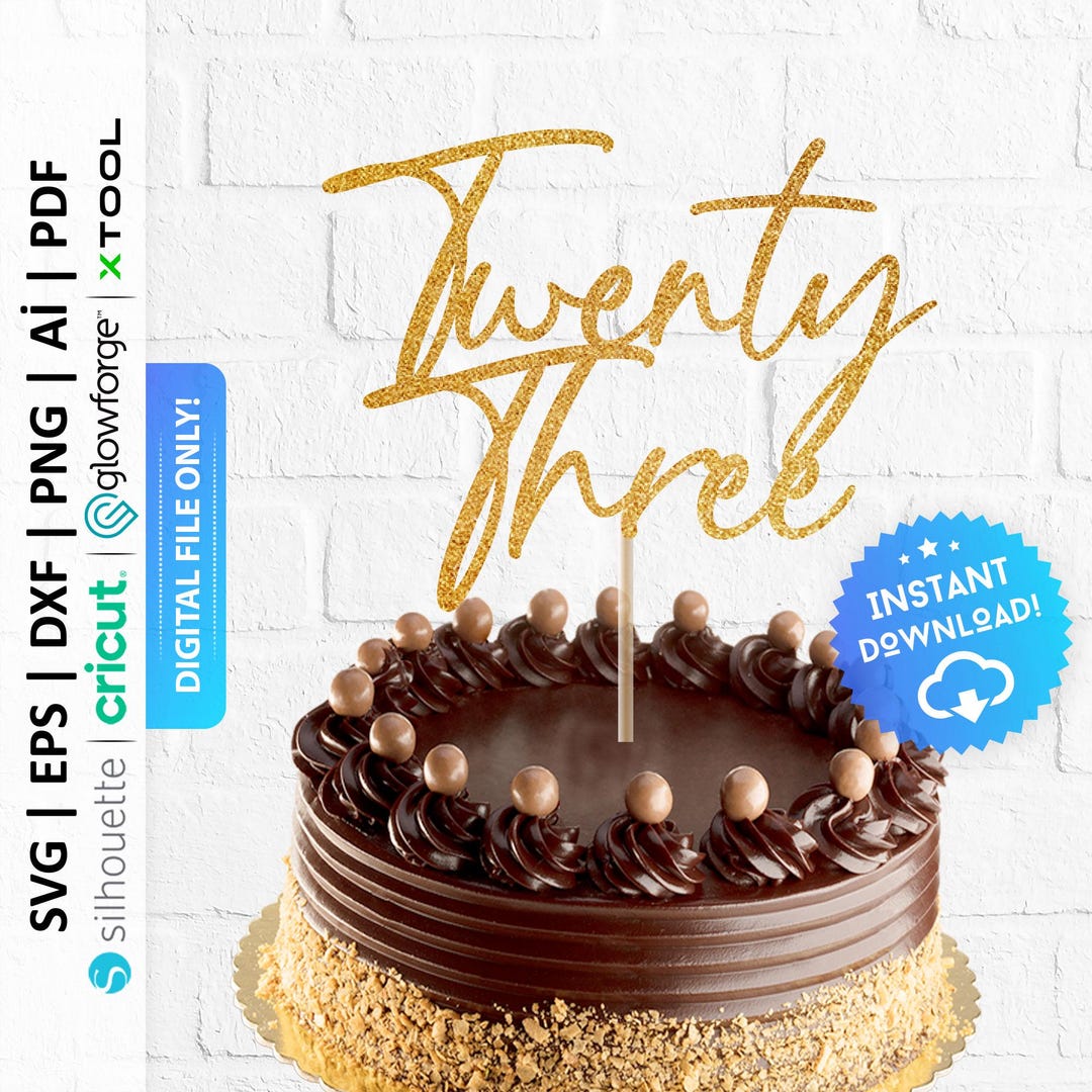 Twenty Three Birthday Cake Topper Svg, 23rd Birthday Party Decor ...