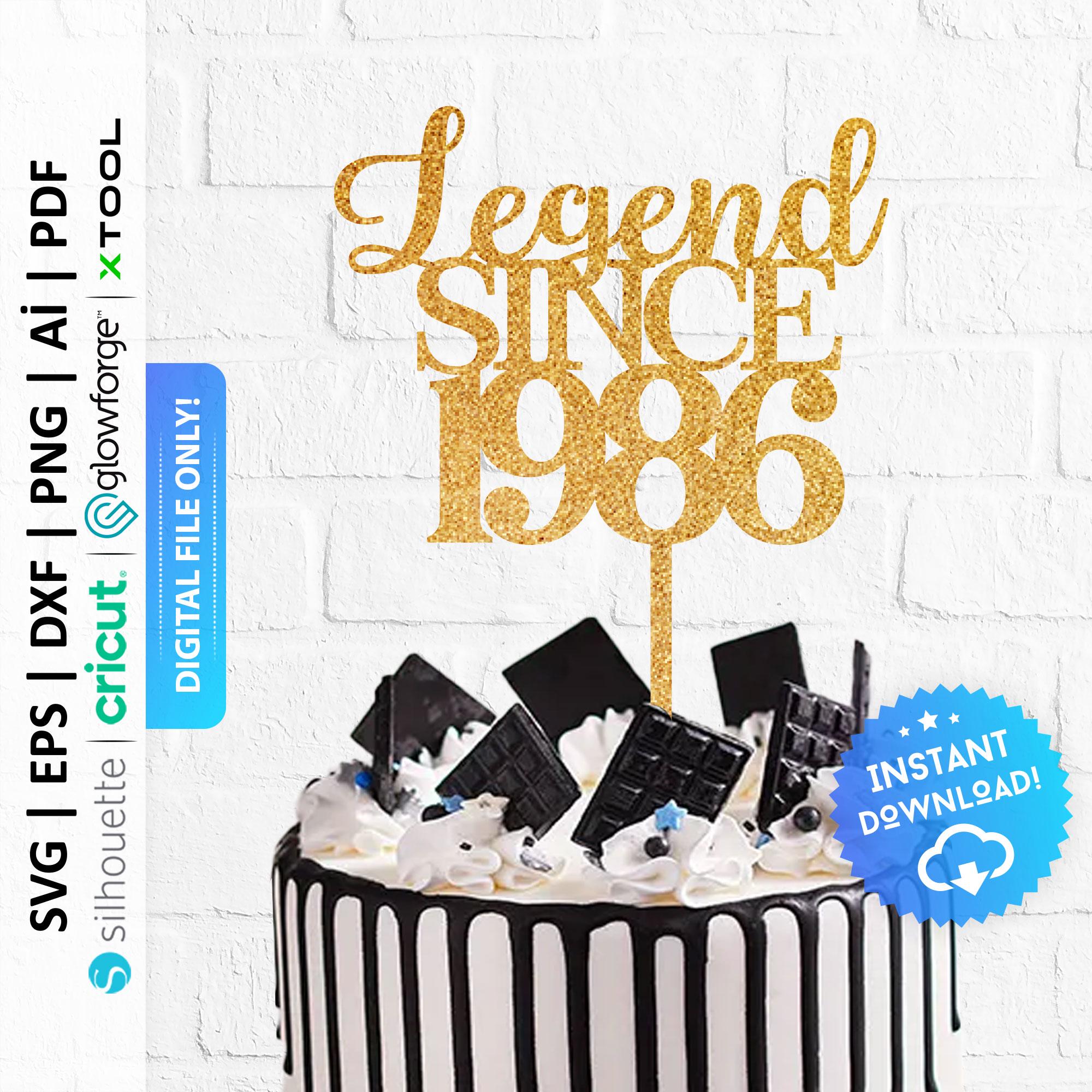 Legend Since 1986 Cake Topper SVG: 39th Birthday (digital Download) - Etsy