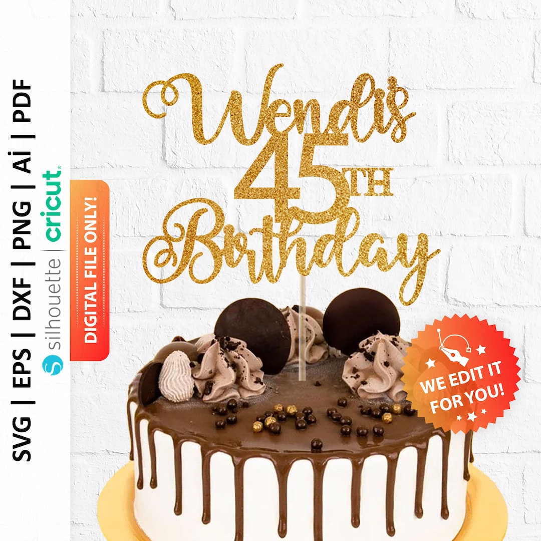 Personalized Name Happy 45th Birthday Cake Topper Svg, Happy Birthday ...