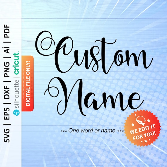 Custom Name Cut File Custom Name Svg Custom Name - Etsy