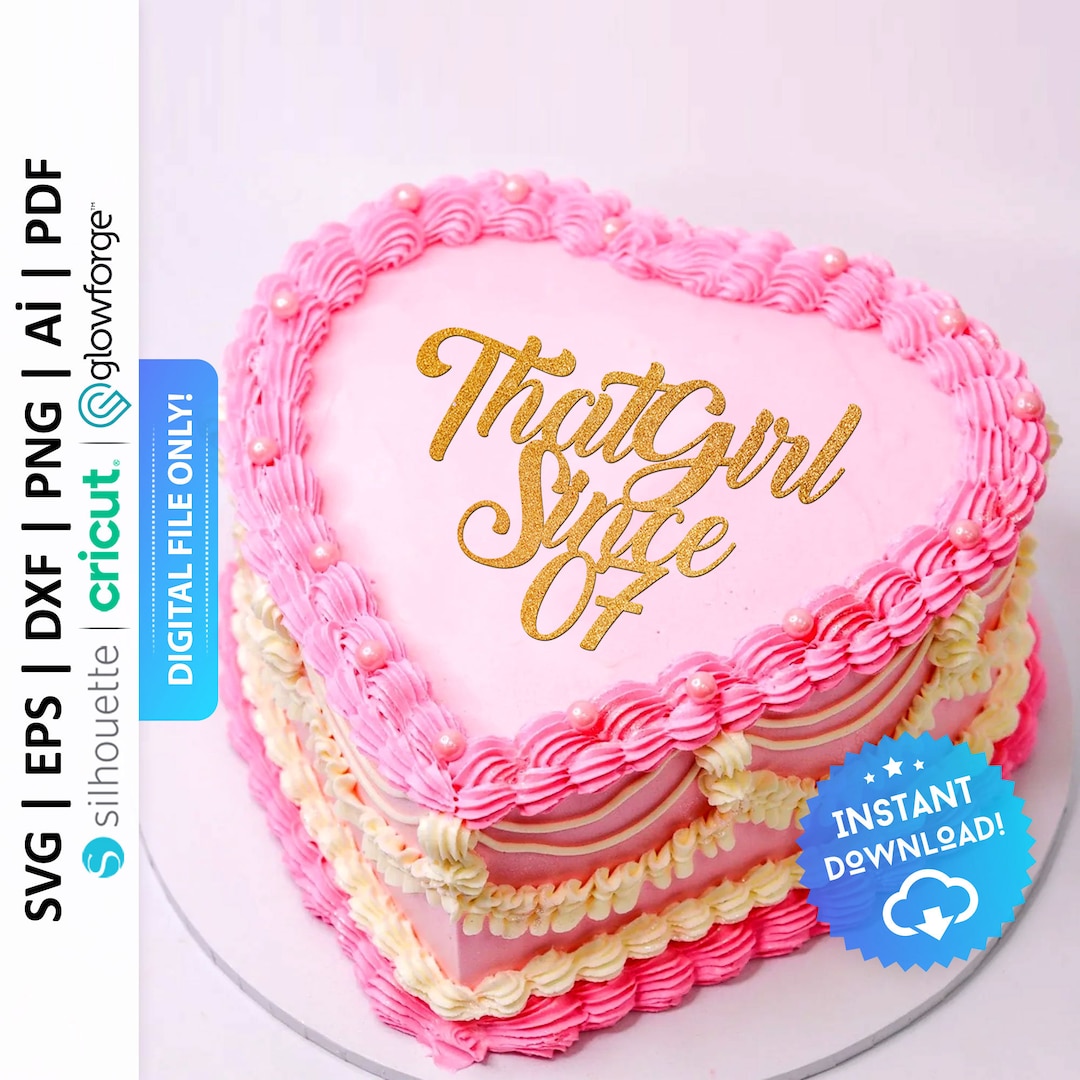 That Girl Since 07 Cake Topper Svg, Heart Cake Charm, Script Cake Charm ...