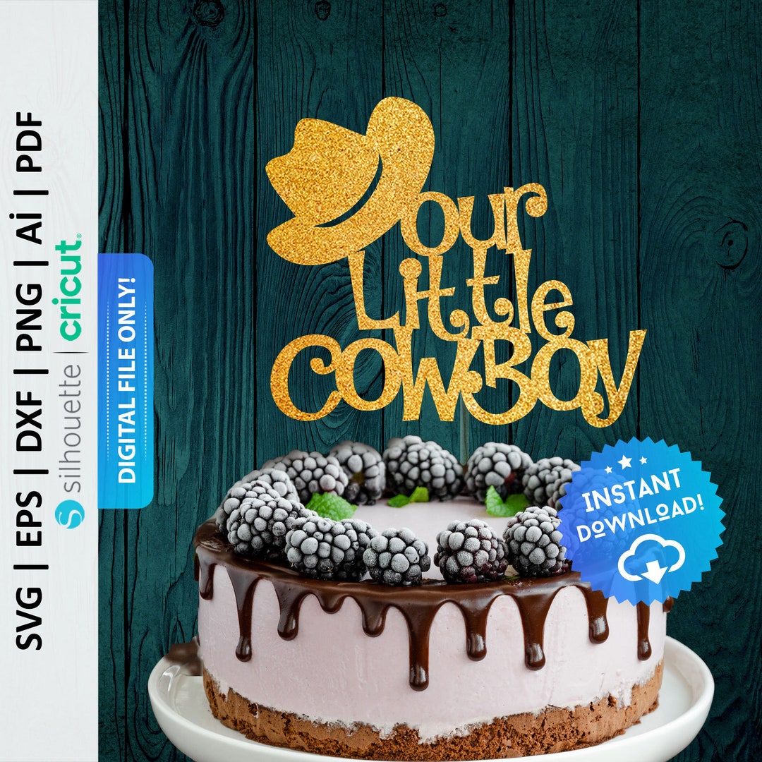 Our Little Cowboy Cake Topper Svg, Cowboy Birthday Decor, Cowboy Party ...
