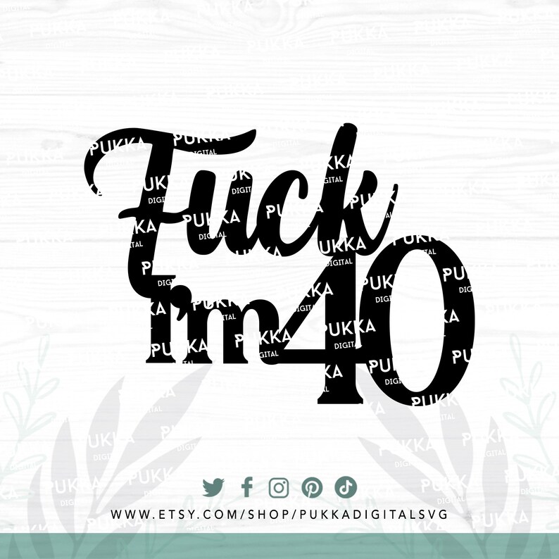 Fuck I'm 40 Birthday Cake Topper Svg Dirty 40 Cake Topper - Etsy New ...