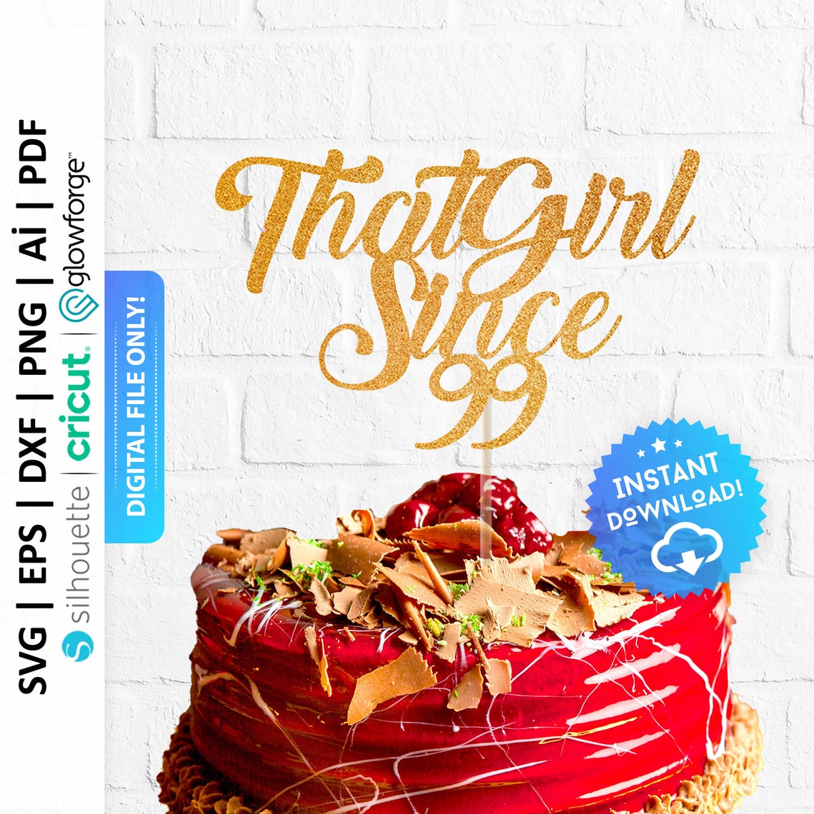 That Girl Since 99 Cake Topper Svg, Birthday Cake Charm, That Girl ...