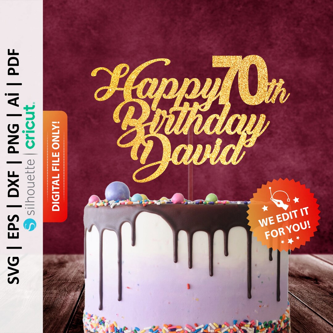 Happy 70th Birthday Custom Cake Topper Svg, Seventy Birthday Cake ...