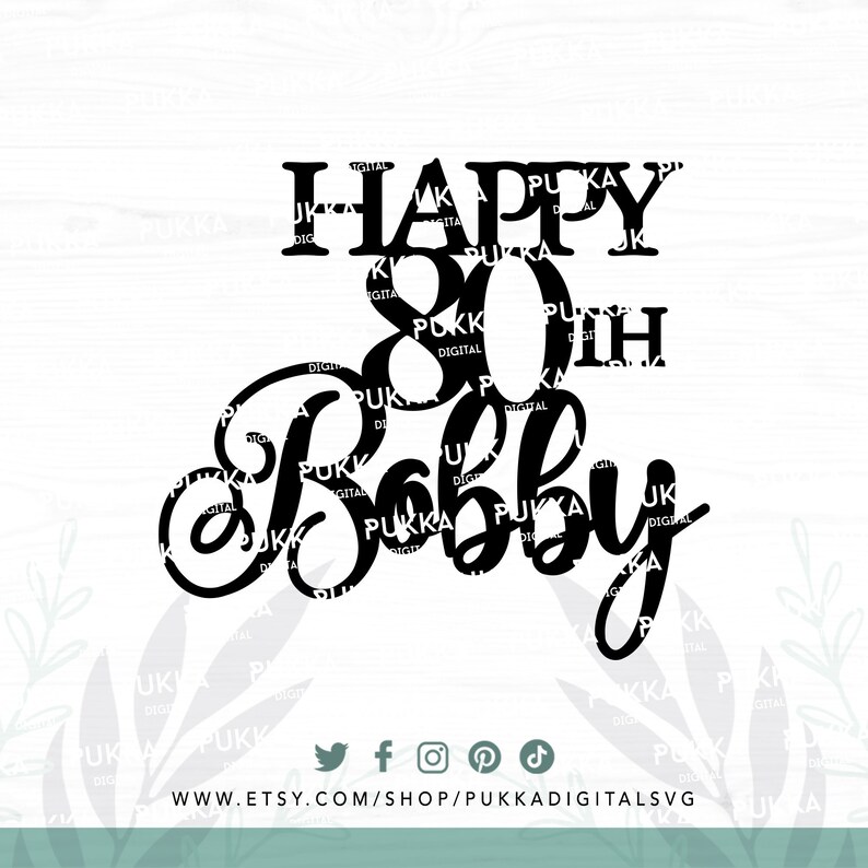 Happy 80th Birthday Cake Topper Svg Personalized Eightieth - Etsy