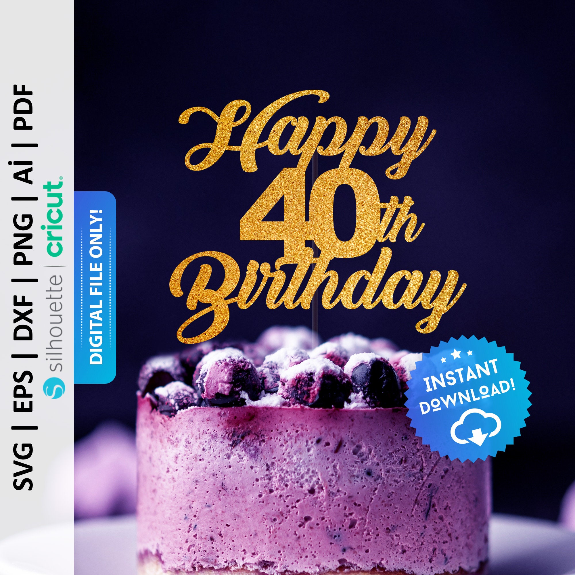 Happy 40th Birthday Cake Topper Svg Cake Topper Svg Birthday - Etsy