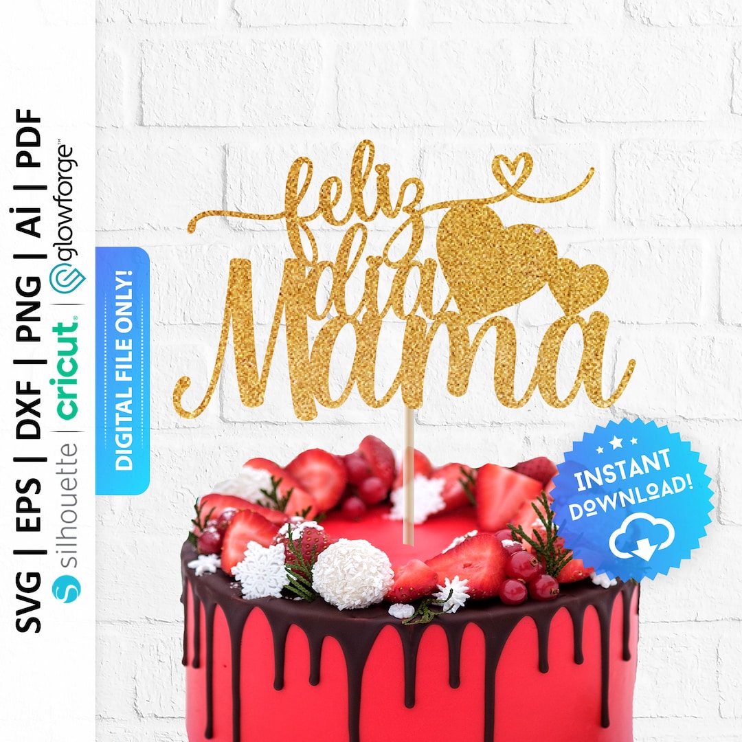 Feliz Dia Mama Cake Topper Svg Spanish Happy Mother S Day Cake Topper