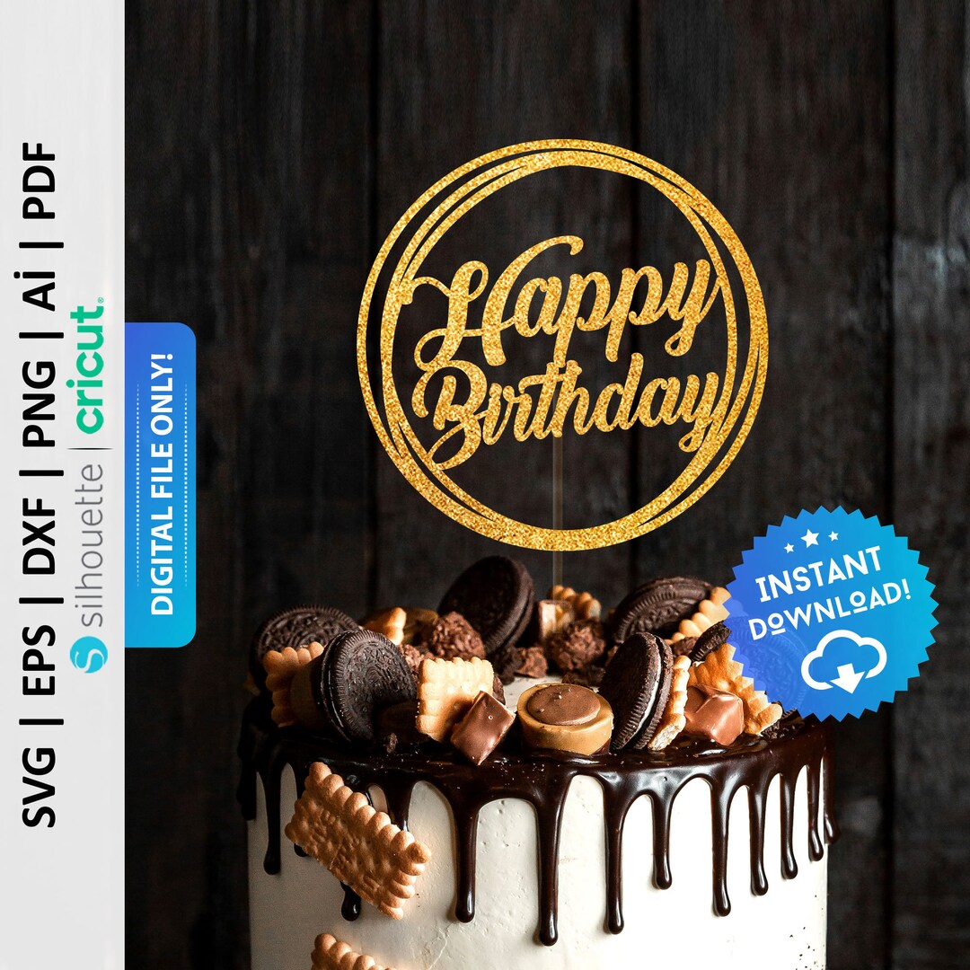 Happy Birthday Cake Topper Svg, Circle Happy Birthday Cut File, Happy ...