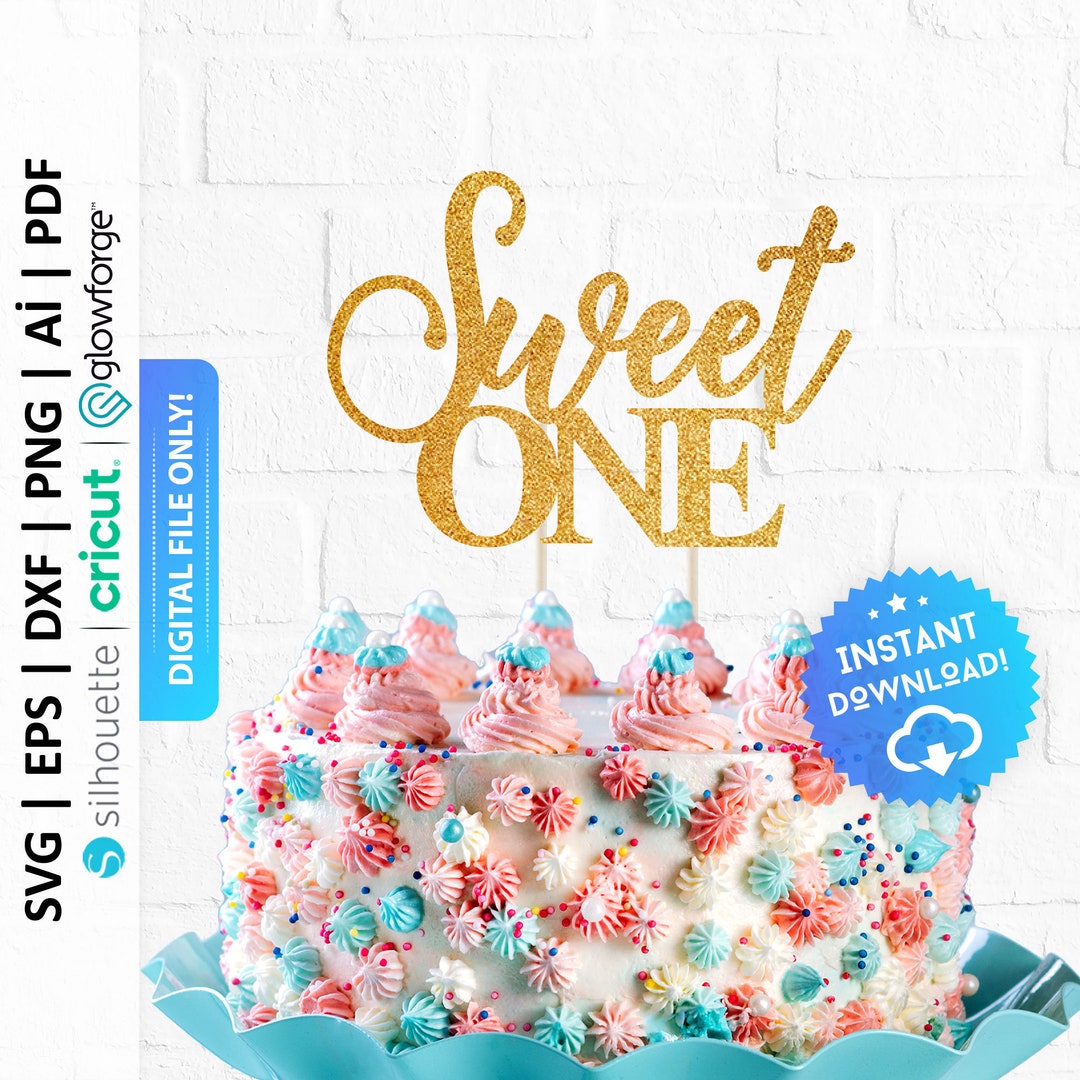Sweet One Cake Topper Svg, Sweet One Png, Sweet One Birthday Svg, First ...