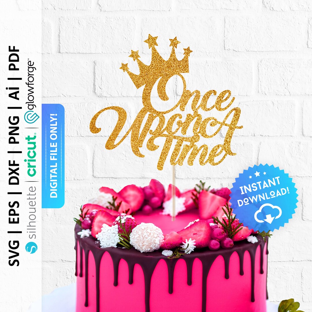 Once Upon a Time Cake Topper Svg, Princess Cake Topper Svg, Baby Shower ...