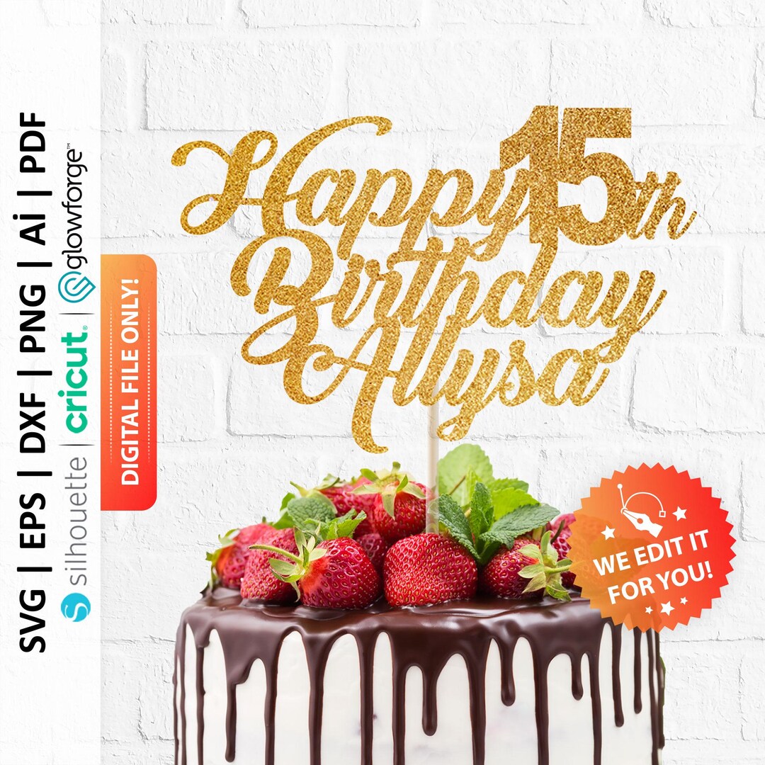 Happy 15th Birthday Cake Topper Svg Personalized, 15th Birthday Svg ...