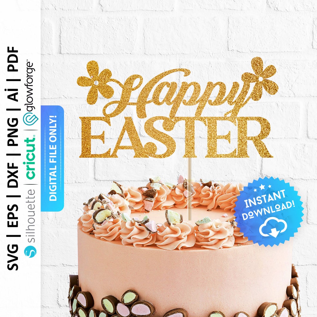 Happy Easter Cake Topper Png, Easter Svg Cut File, Happy Easter Png, Easter Party Decoration ...