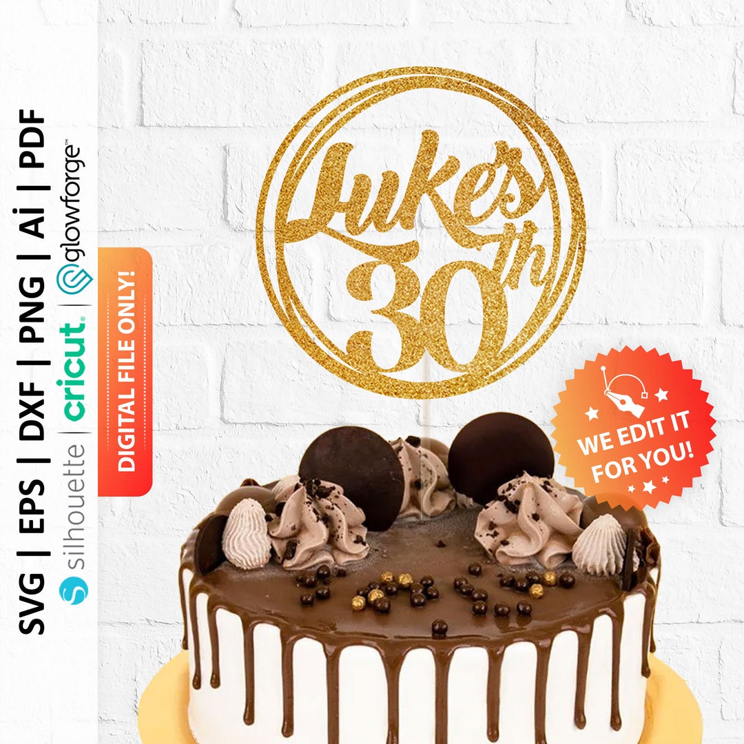 30th Cake Topper Svg, 30th Birthday Svg, Custom Happy 30th Cake Topper ...