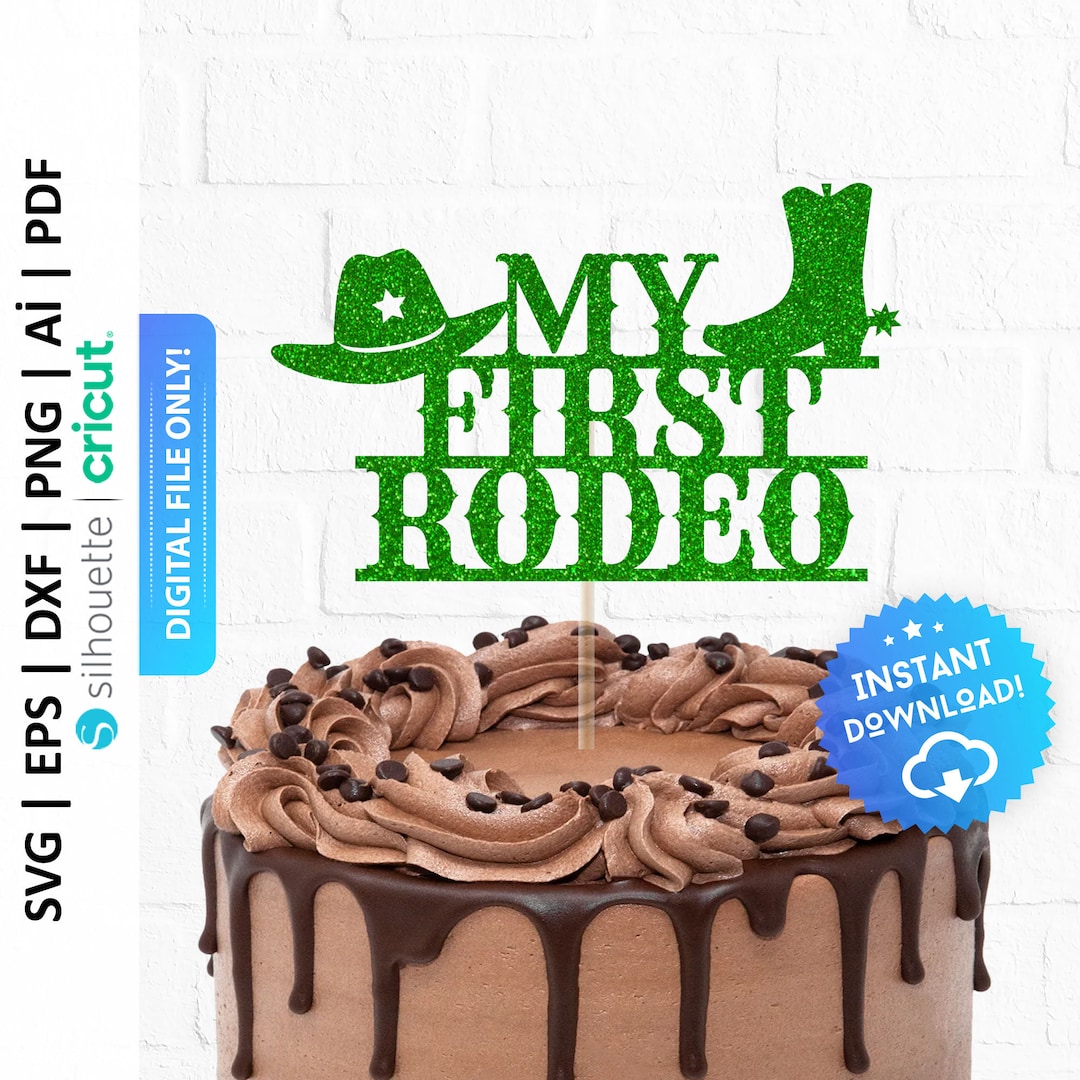 My First Rodeo Birthday Cake Topper Svg, 1st Rodeo Cake Topper Svg ...