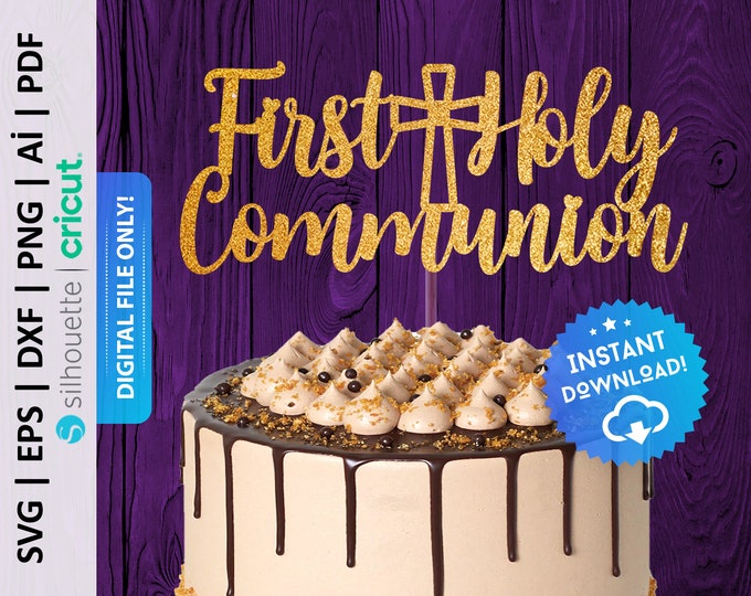 Cake Topper Svg - First Holy Communion Svg, 1st Communion Svg, Dxf, Png ...
