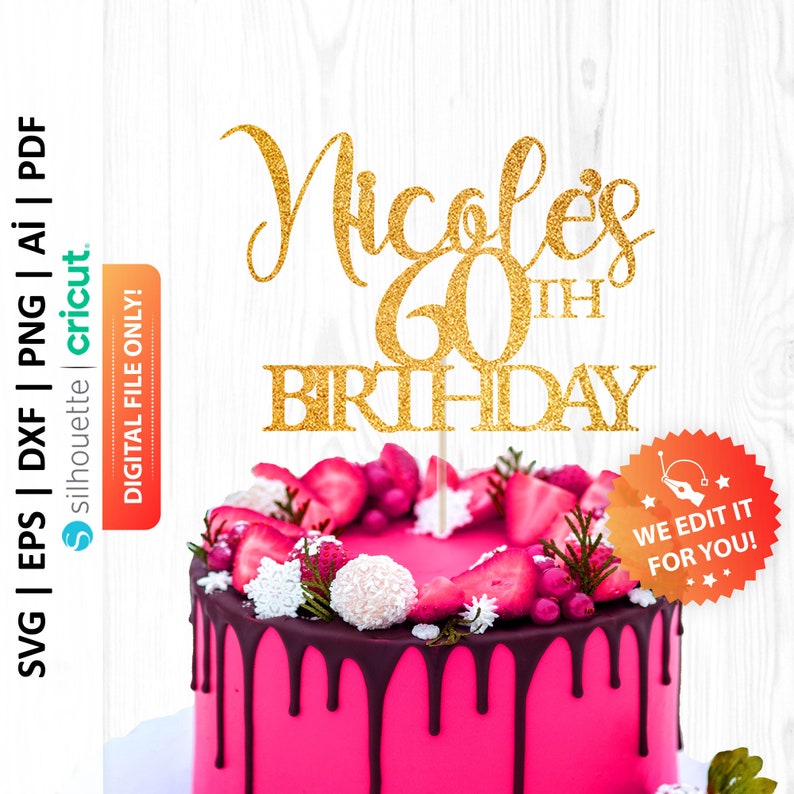Custom Name 60th Birthday Cake Topper Svg Personalized Cake Etsy