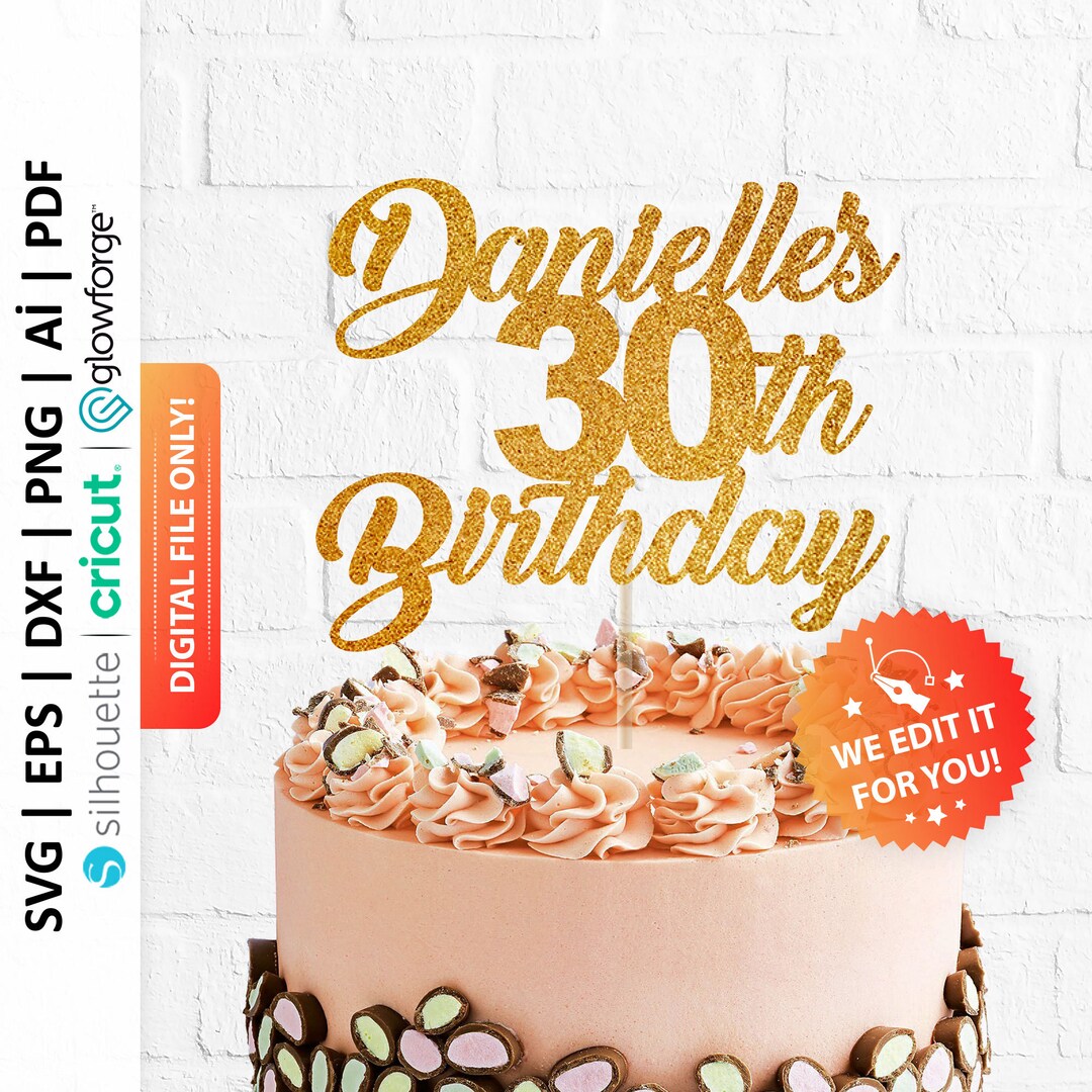 30th Birthday Cake Topper Svg, Custom Happy 30th Birthday Topper Svg ...