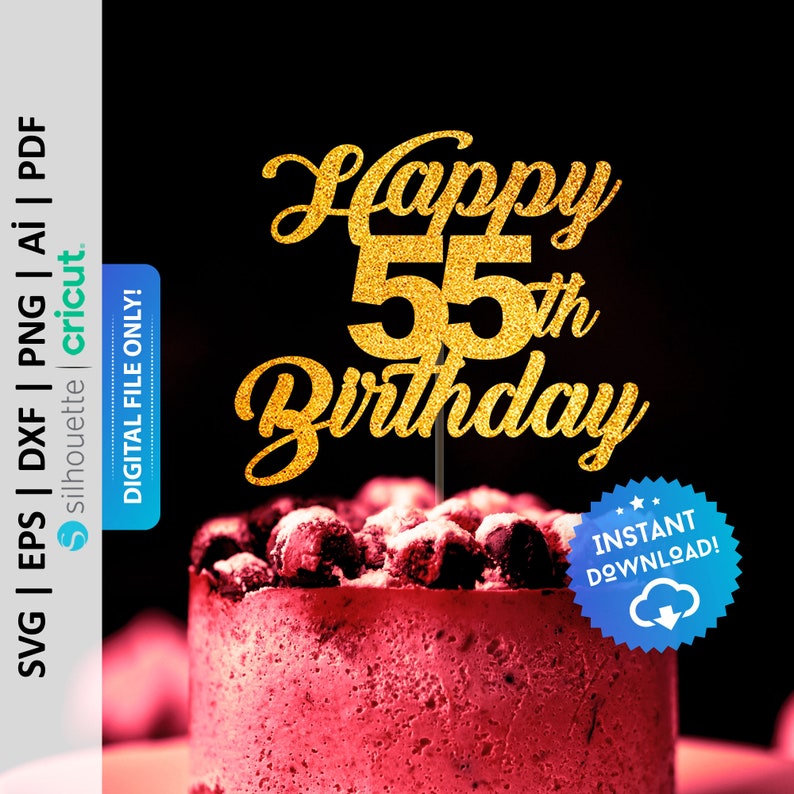 Happy 55th Birthday Cake Topper Svg Birthday Cake Topper Svg - Etsy UK
