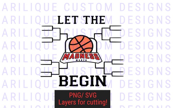 Let the Madness Begin Png/ Svg March Madness Png March | Etsy