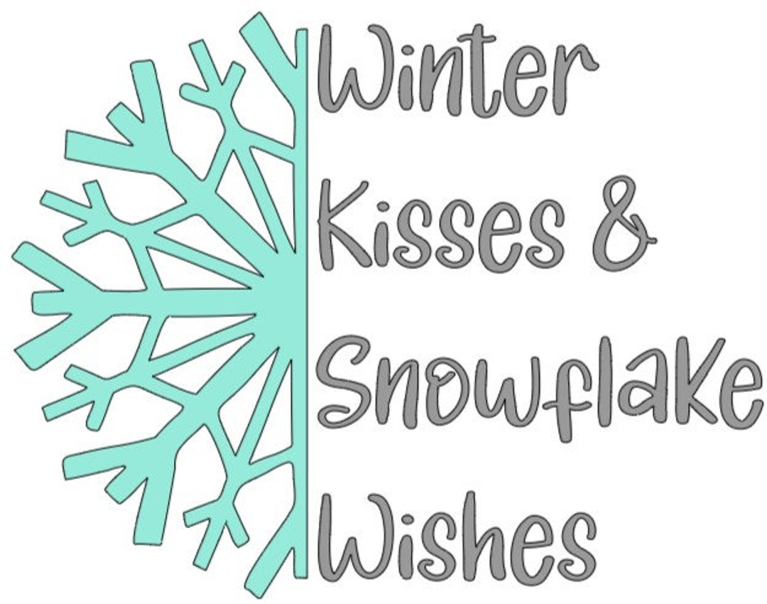 Winter Kisses and Snowflake Wishes SVG & JPG Digital Download | Cricut ...