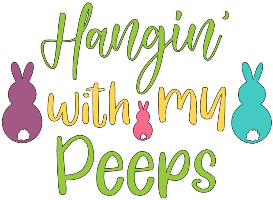 Hangin With My Peeps SVG & JPG Digital Download Cricut Silhouette - Etsy