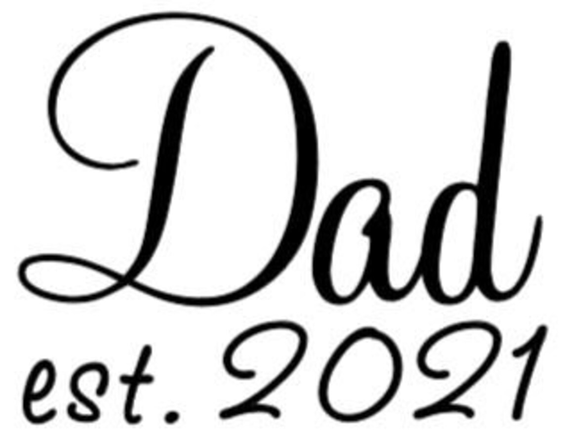Dad Est. 2021 SVG & JPG Digital Download Cricut Silhouette - Etsy
