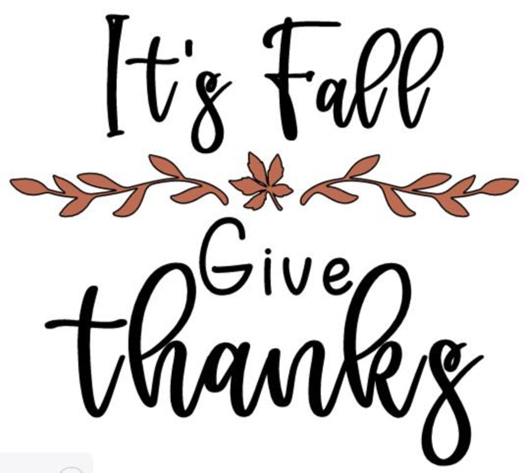 It's Fall Give Thanks SVG & JPG Digital Download | Cricut | Silhouette ...